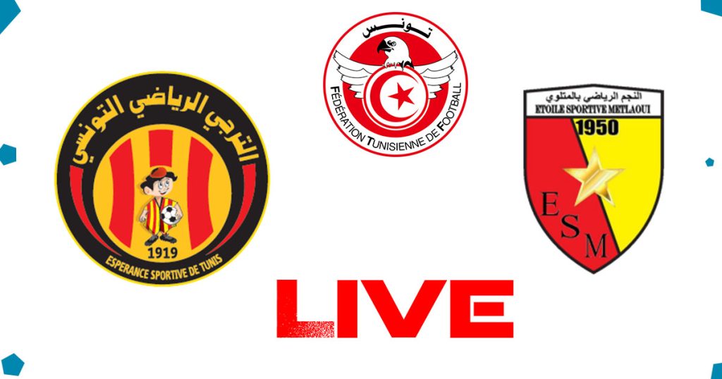 EST vs Métlaoui en live streaming : Championnat de Tunisie - Kapitalis