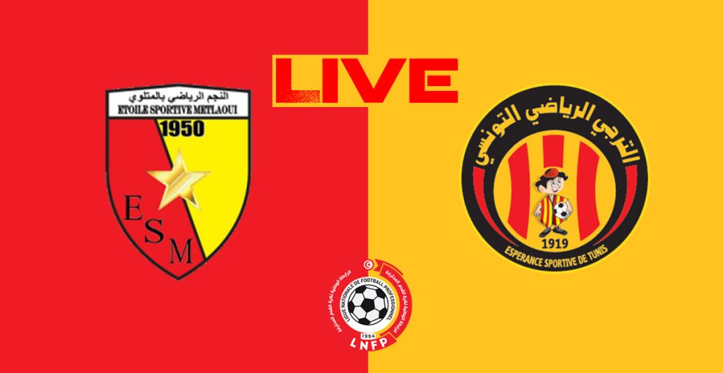 Espérance vs Métlaoui en live streaming : Championnat de Tunisie 2023 ...